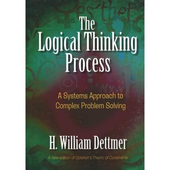 H. William Dettmer | Other | Logical Thinking Process A Systems ...